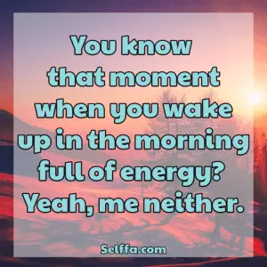 162 Funny Morning Quotes and Sayings - SELFFA
