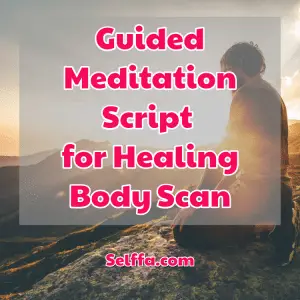Body Scan Meditation Scripts - SELFFA