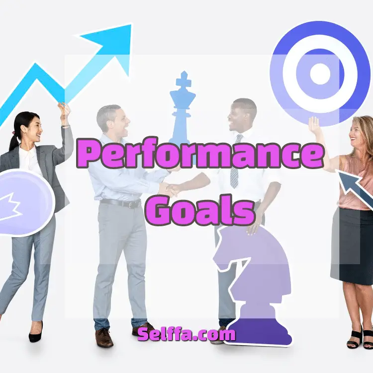 13 Performance Goals Examples Tips How To Achieve Them SELFFA