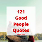 121 Good People Quotes and Sayings - SELFFA