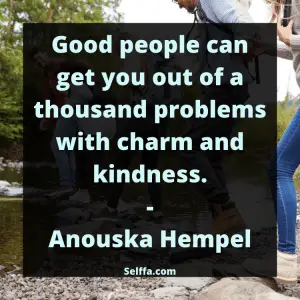 121 Good People Quotes and Sayings - SELFFA