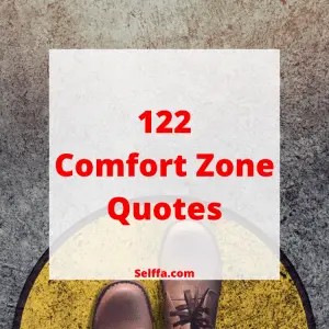 122 Comfort Zone Quotes and Sayings - SELFFA