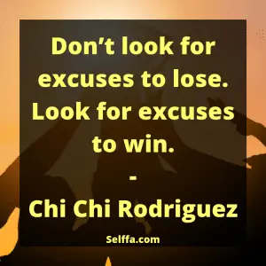 163 Excuses Quotes and Sayings - SELFFA