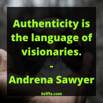 118 Authenticity Quotes and Sayings - SELFFA