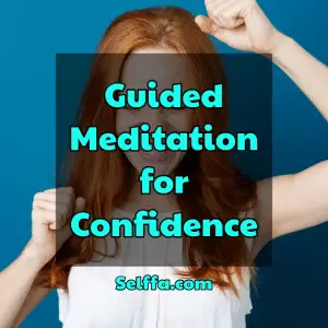 Guided Meditation for Confidence: Audio + Script (10 & 20 min. Meditation)