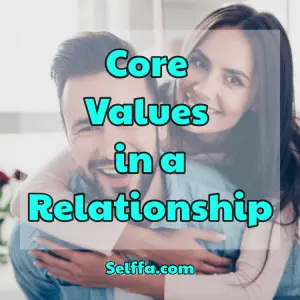 Core Values in a Relationship - SELFFA