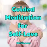 Guided Meditation for Self-Love - SELFFA