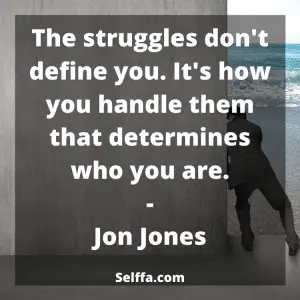 136 Quotes About Struggles - SELFFA