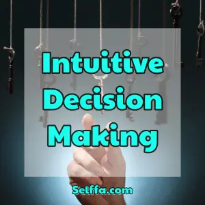 Intuitive Decision Making - SELFFA