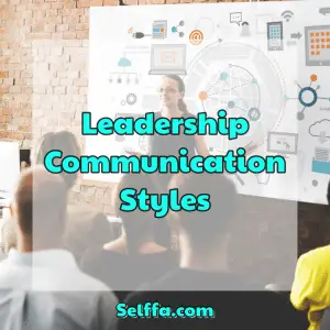 8 Leadership Communication Styles - SELFFA