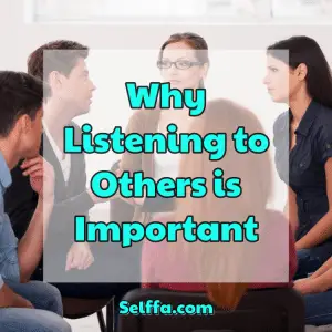 Why Listening to Others is Important - SELFFA