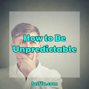 How to Be Unpredictable - SELFFA
