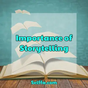 Importance of Storytelling - SELFFA