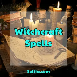 Witchcraft Spells - SELFFA