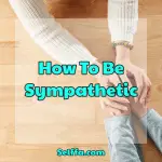 How To Be Sympathetic - SELFFA