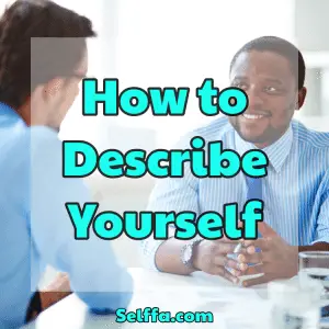 How to Describe Yourself - SELFFA