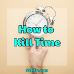 How to Kill Time - SELFFA