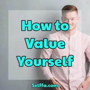 How to Value Yourself - SELFFA