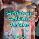 Self-Esteem Activities for Girls - SELFFA