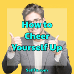 How to Cheer Yourself Up - SELFFA